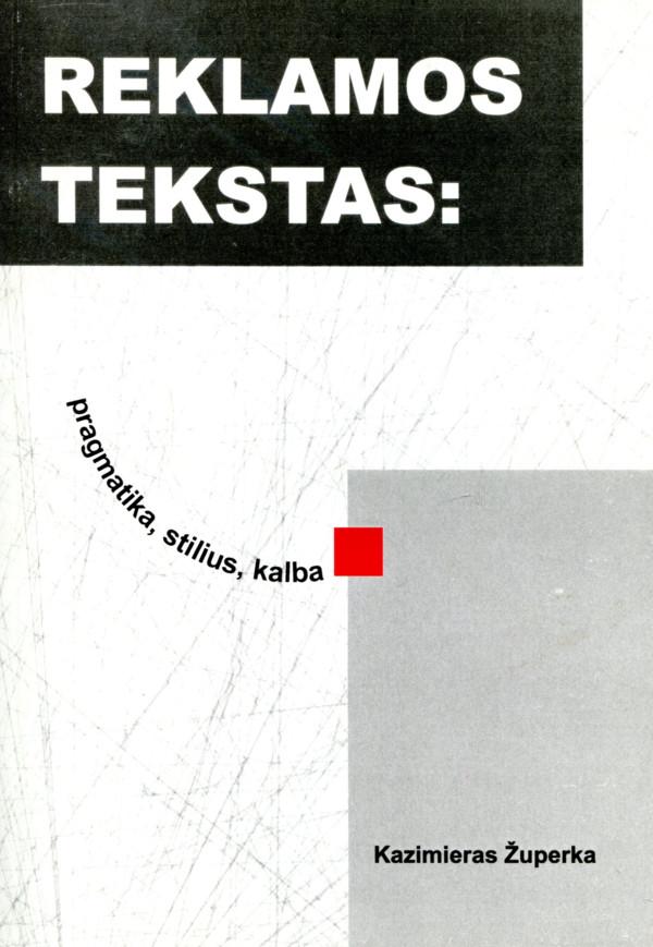 Kazimieras Župerka - Reklamos tekstas: pragmatika, stilius, kalba | ELVIS