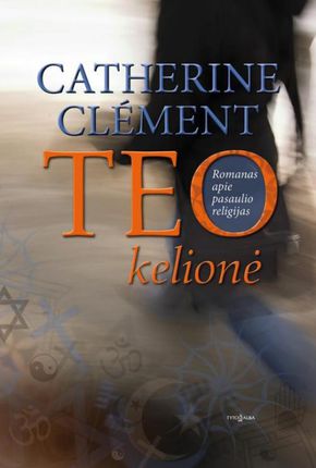 Catherine Clément - Teo kelionė | ELVIS