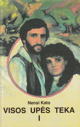 Nancy Cato - Visos upės teka. D. 1 | ELVIS