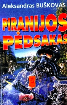 Aleksandras Buškovas - Piranijos pėdsakas | ELVIS