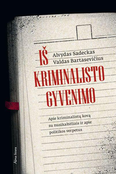Alvydas Sadeckas - Iš kriminalisto gyvenimo | ELVIS