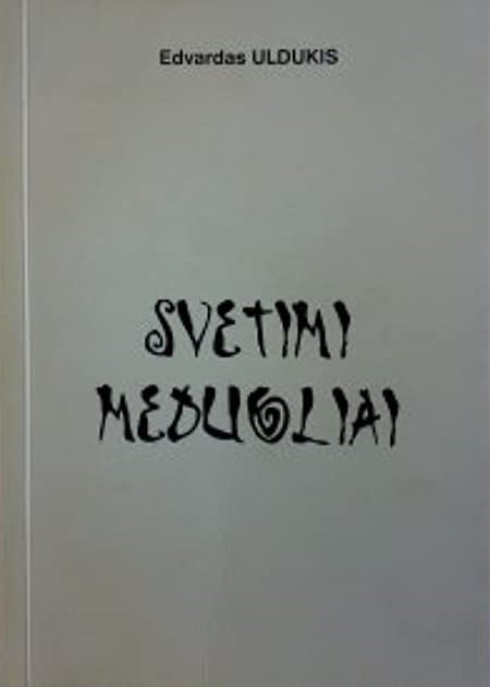 Edvardas Uldukis - Svetimi meduoliai | ELVIS