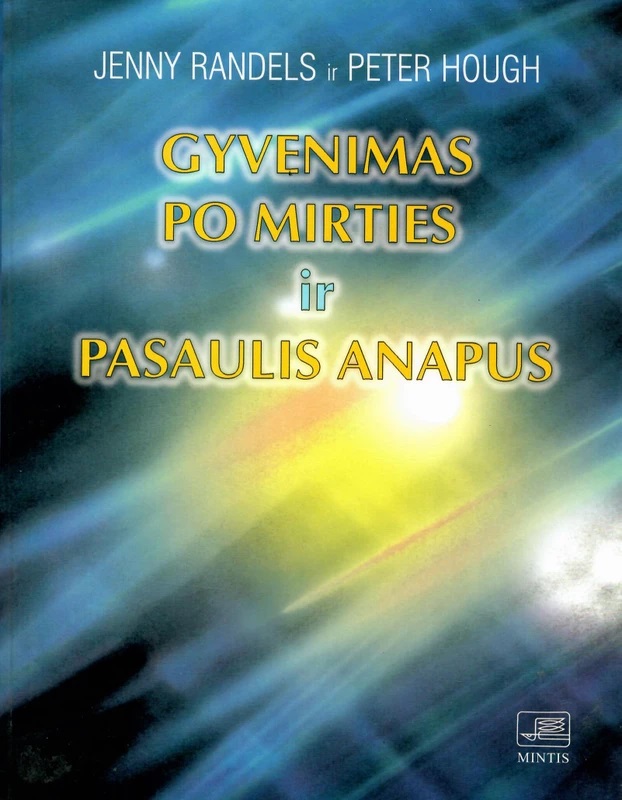 Peter Hough, Jenny Randles - Gyvenimas po mirties ir pasaulis anapus ...