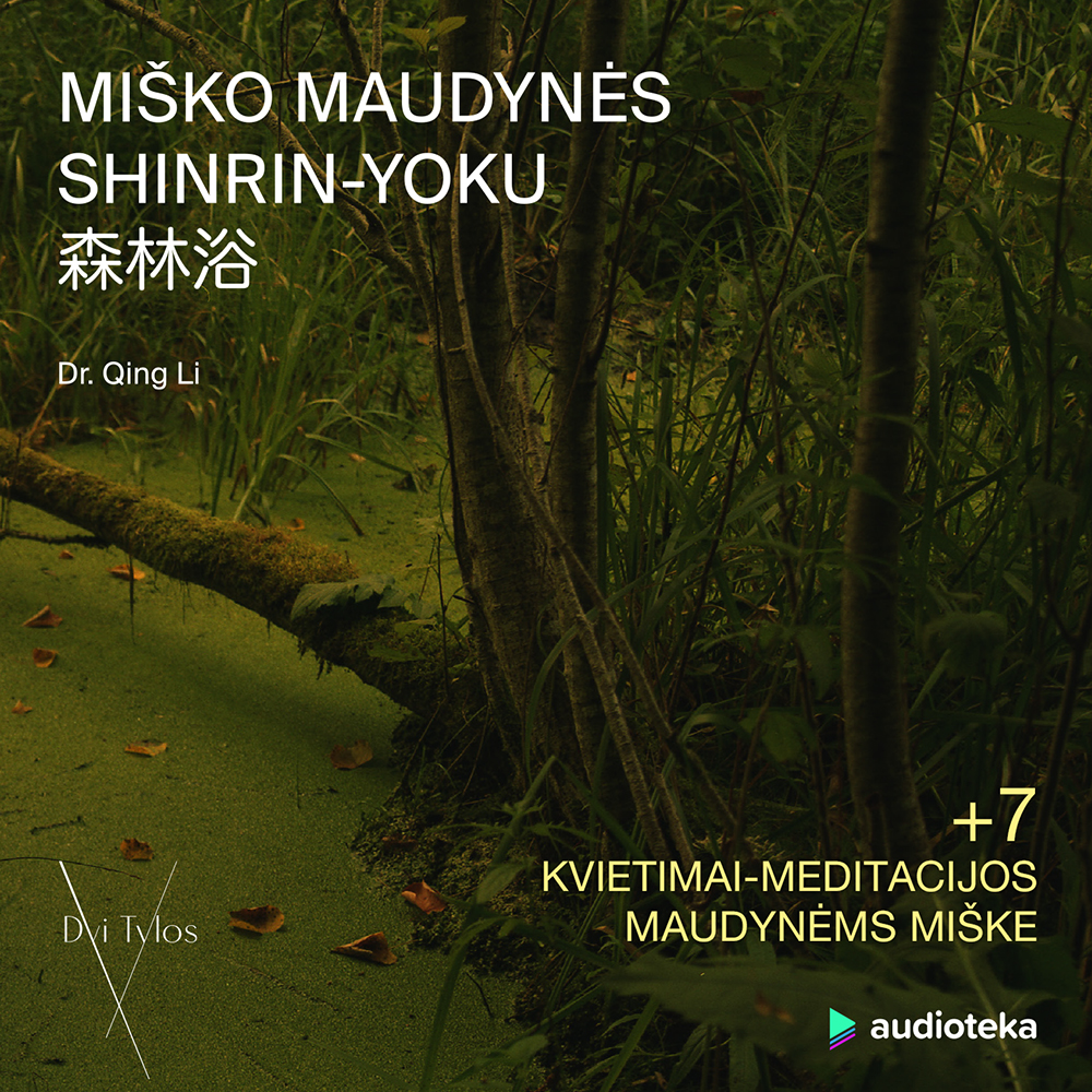 Qing Li - Miško maudynės. Shinrin-Yoku | ELVIS