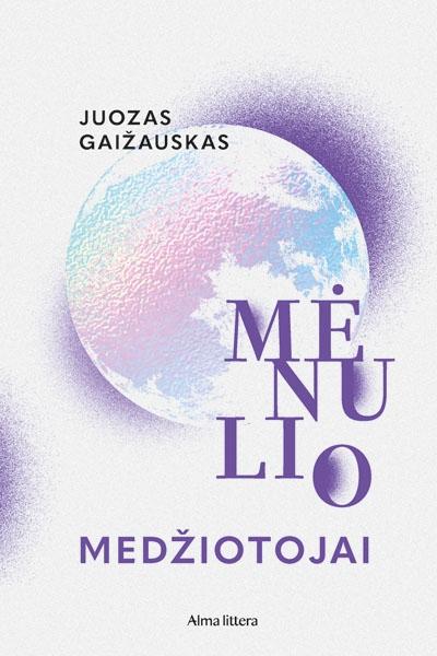 Juozas Gaižauskas - Mėnulio medžiotojai | ELVIS