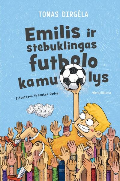 Tomas Dirgėla - Emilis ir stebuklingas futbolo kamuolys | ELVIS