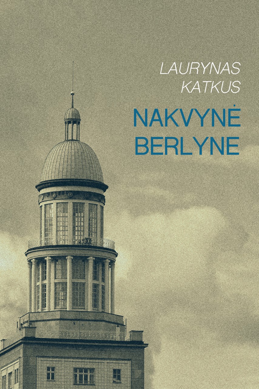 Laurynas Katkus - Nakvynė Berlyne | ELVIS